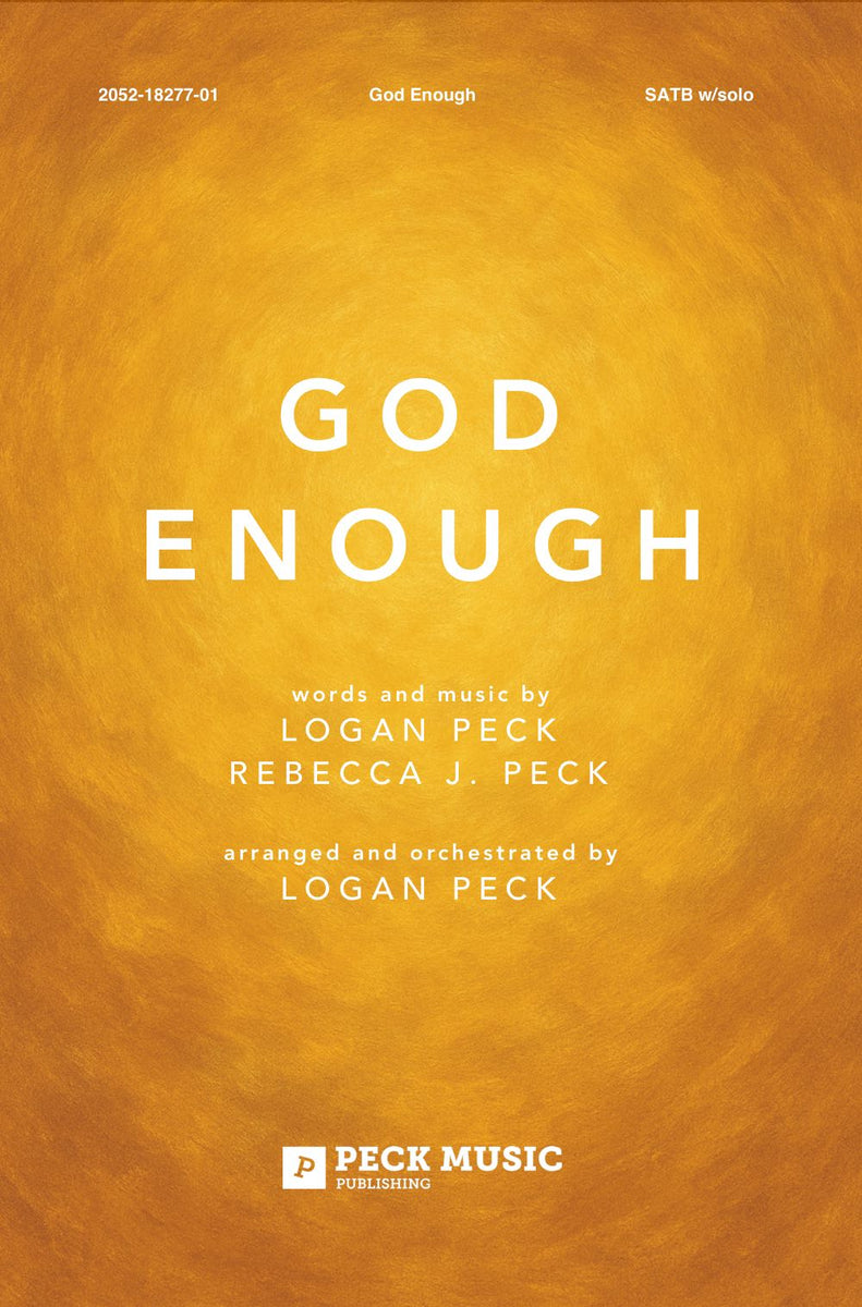 God Enough - choral arrangement| Peck Music Publishing