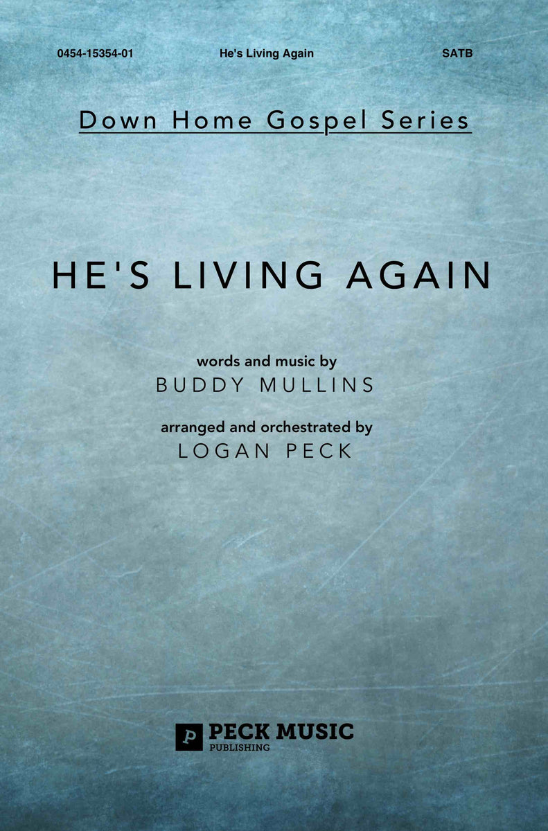He's Living Again - choral arrangement| Peck Music Publishing
