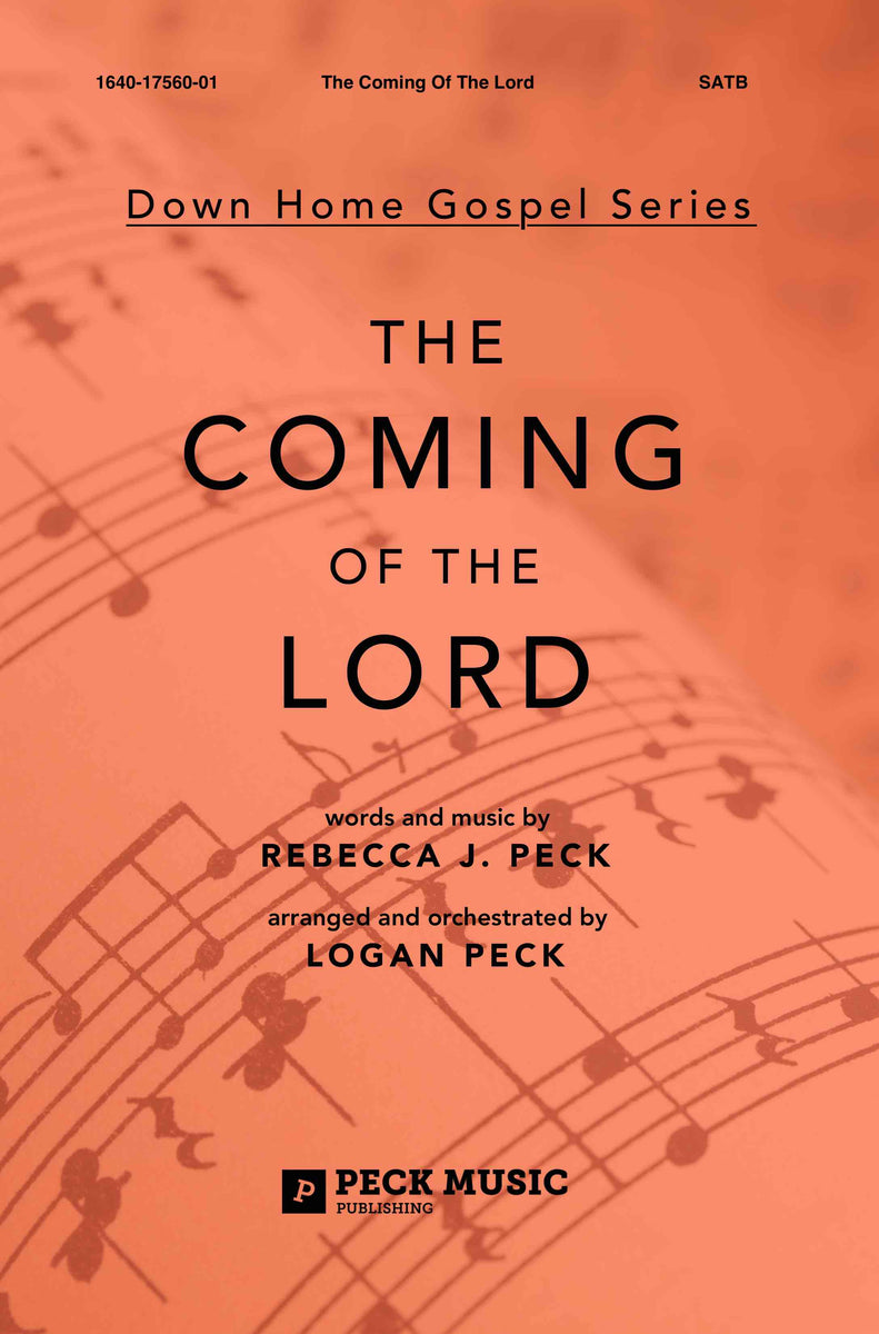 The Coming Of The Lord - choral arrangement| Peck Music Publishing