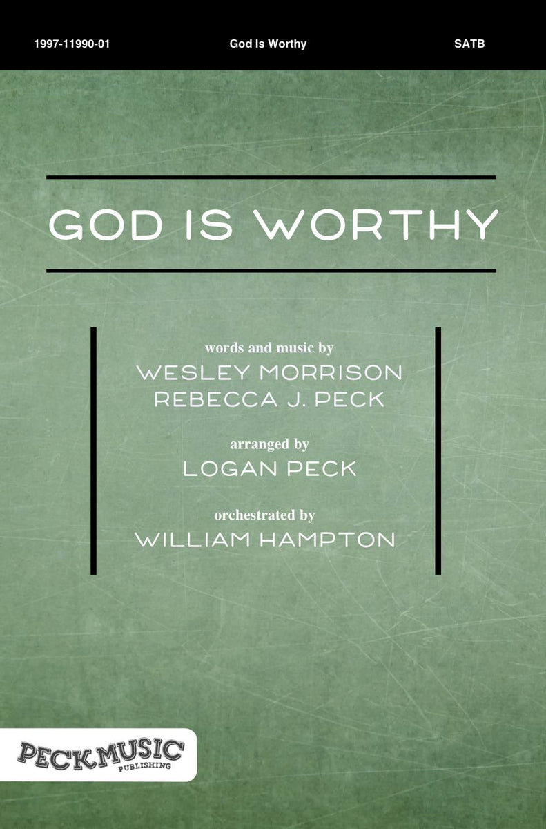 God Is Worthy - choral arrangement| Peck Music Publishing