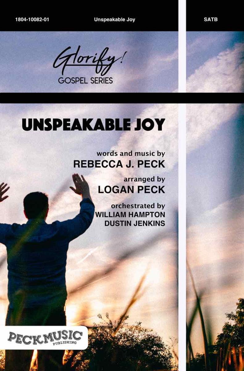 Unspeakable Joy - choral arrangement| Peck Music Publishing